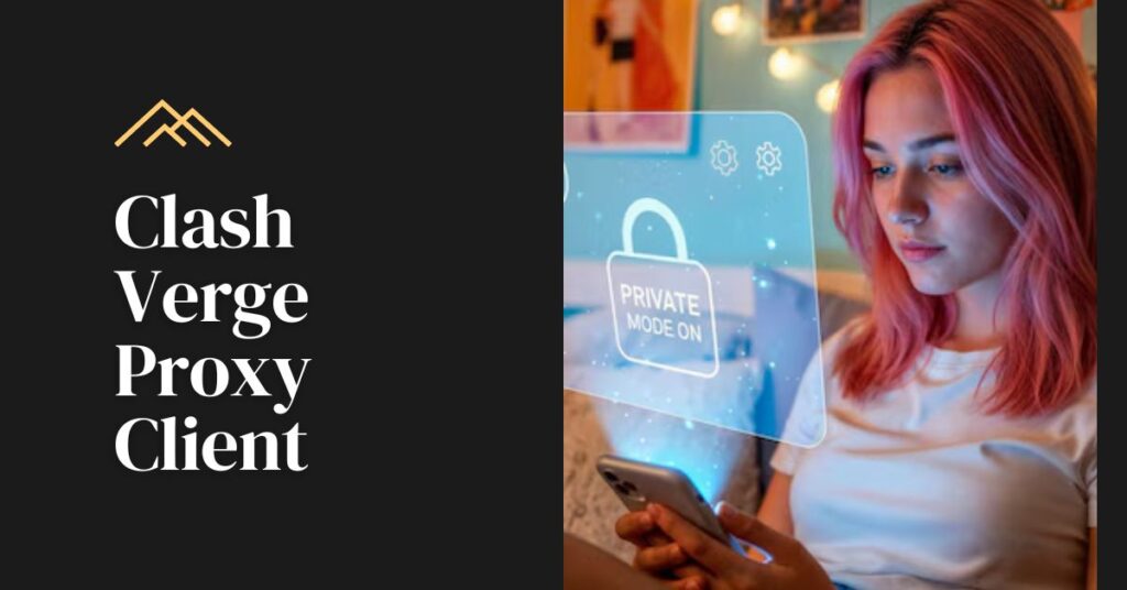 Clash Verge Proxy Client: Everything You Need to Know